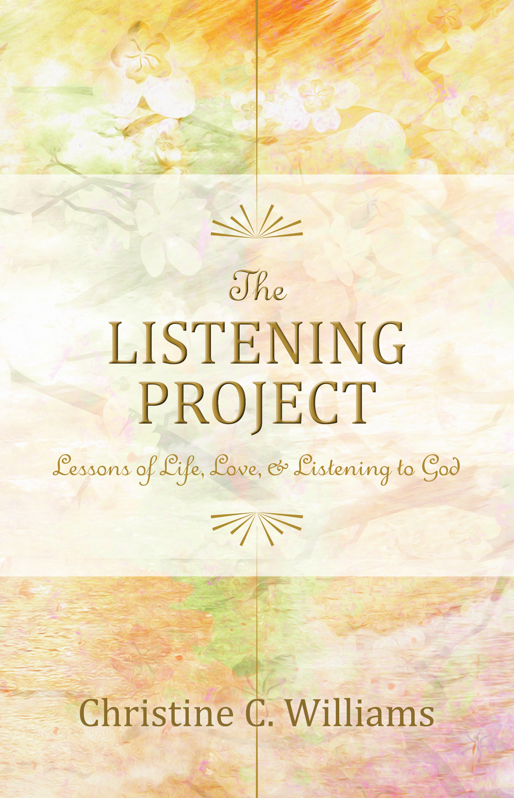 The Listening Project: Lessons of Life, Love, & Listening to God by ...