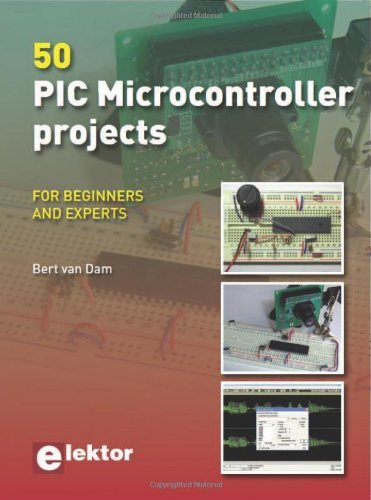 50 PIC Microcontroller Projects: For Beginners and Experts by Bert van ...