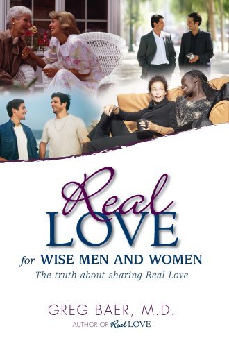 Real Love for Wise Men and Women: The Truth About Sharing Real Love by ...