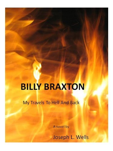Billy Braxton: My Travels To Hell And Back by Joseph L. Wells | Goodreads
