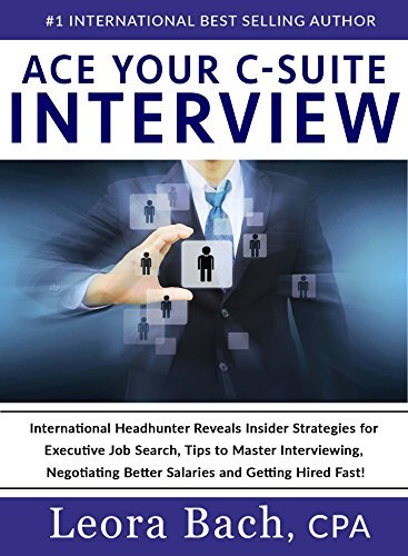 Ace Your C-Suite Interview: International Headhunter Reveals Insider Strategies for Executive ...
