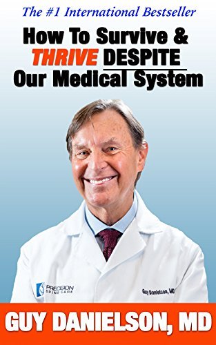 How To Survive And Thrive Despite Our Medical System by Guy Danielson MD | Goodreads