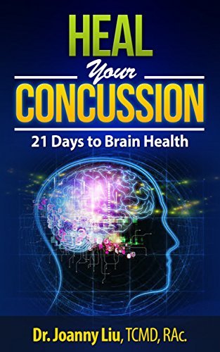 Heal Your Concussion: 21 Days to Brain Health by Joanny Liu | Goodreads