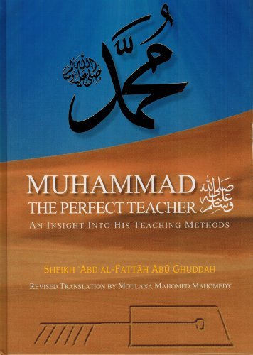 Muhammad - The Perfect Teacher by Sheikh Abd al-Fattah Abu Ghuddah ...
