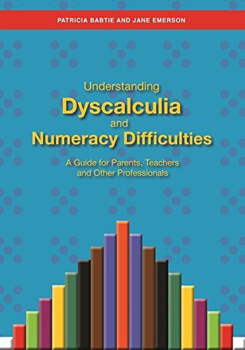 Understanding Dyscalculia and Numeracy Difficulties: A Guide for ...
