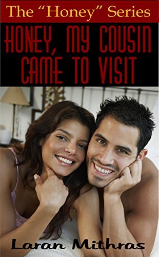Honey, My Cousin Came to Visit by Laran Mithras | Goodreads