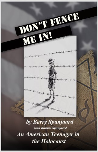 Don't Fence Me In: An American Teenager in the Holocaust by Barry ...