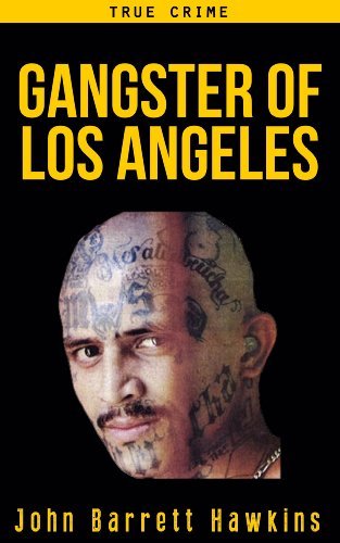 True Crime: Gangster of Los Angeles by John Barrett Hawkins | Goodreads