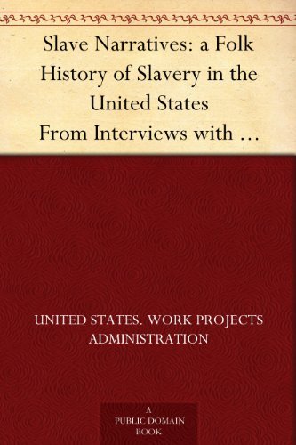 Slave Narratives: a Folk History of Slavery in the United States From ...