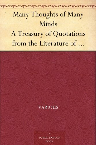 Many Thoughts of Many Minds A Treasury of Quotations from the ...