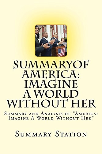 Summary: America: Imagine A World Without Her: Summary and Analysis of ...
