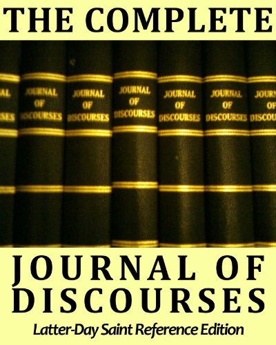 The Complete Journal of Discourses - Deluxe LDS Reference Edition ...