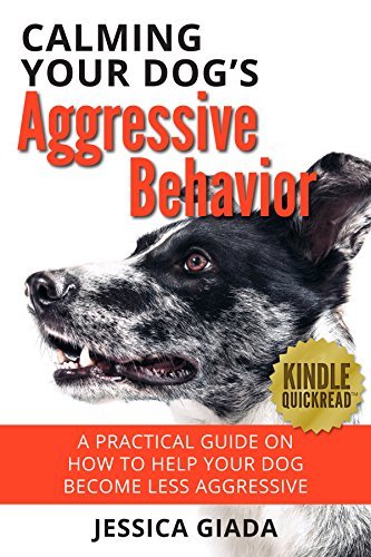 Calming Your Dog's Aggressive Behavior: A Practical Guide on How to ...