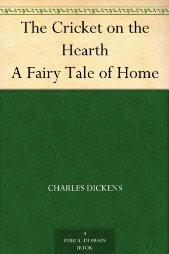The Cricket on the Hearth A Fairy Tale of Home by Charles Dickens ...
