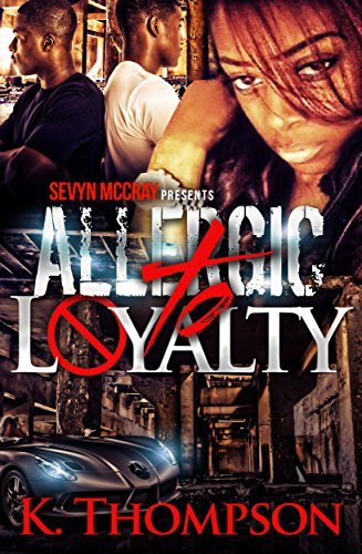 Allergic to Loyalty by K. Thompson | Goodreads