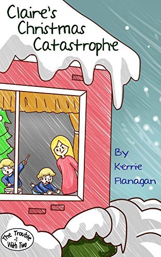 Claire s Christmas Catastrophe By Kerrie L Flanagan Goodreads claire-s-christmas-catastrophe-by-kerrie-l-flanagan-goodreads