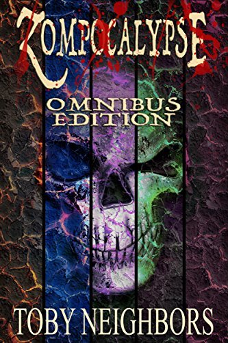 Zompocalypse Omnibus Edition by Toby Neighbors | Goodreads