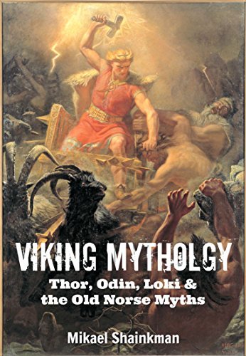 Viking Mythology: Thor, Odin, Loki and the Old Norse Myths by Mikael ...