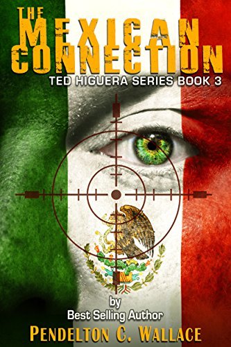 The Mexican Connection by Pendelton C. Wallace | Goodreads