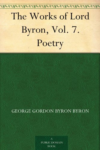 The Works of Lord Byron, Vol. 7. Poetry by Lord Byron | Goodreads