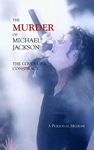The Murder of Michael Jackson: The Cover Up & Conspiracy by Deborah ...
