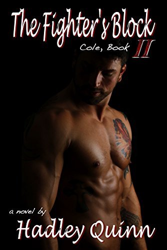 The Fighter's Block II: Cole by Hadley Quinn | Goodreads