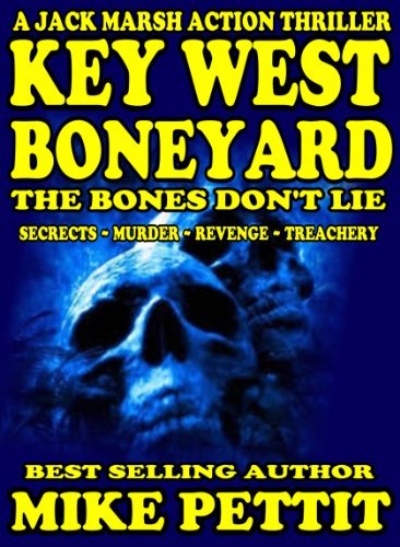 Key West Boneyard (Jack Marsh) by Mike Pettit | Goodreads