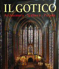Il Gotico. Architettura Scultura Pittura by Rolf Toman | Goodreads