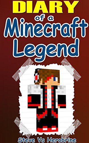 MINECRAFT: Diary Of A Minecraft Legend: An Unofficial Minecraft Novel ...