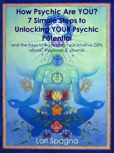 How Psychic Are You? 7 Simple Steps to Unlocking Your Psychic Potential and the Keys to ...