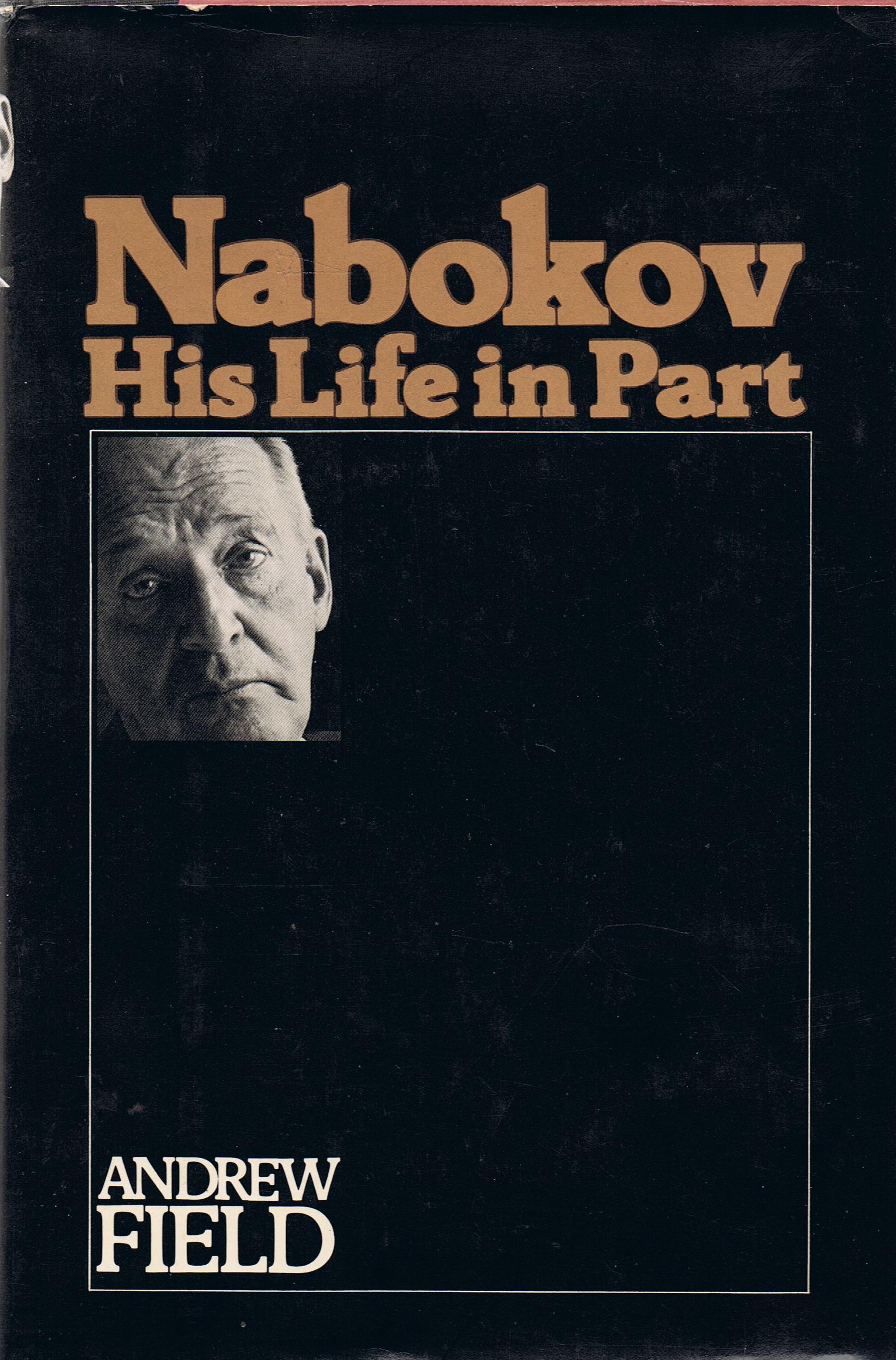 Nabokov; His Life in Part by Andrew Field | Goodreads