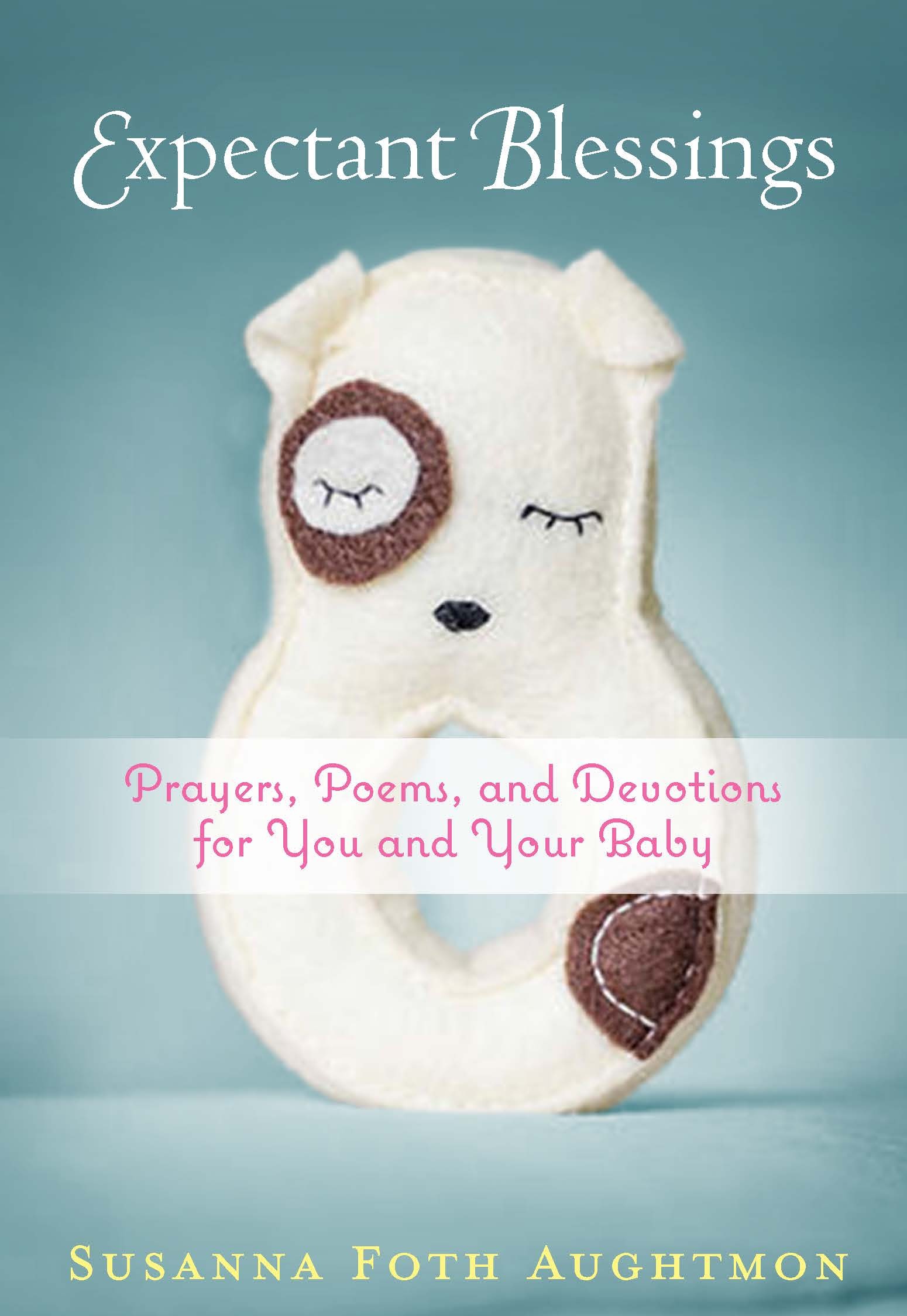 Expectant Blessings: Prayers, Poems, and Devotions For You and Your ...