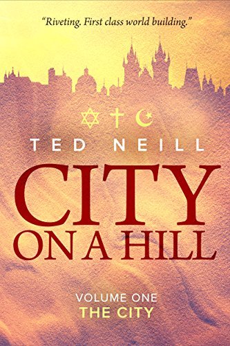 The City (City on a Hill #1) by Ted Neill | Goodreads
