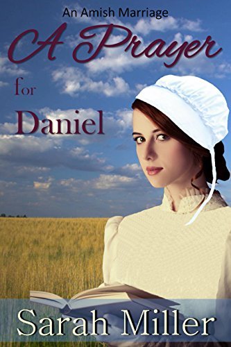 A Prayer for Daniel: An Amish Marriage by Sarah Miller | Goodreads