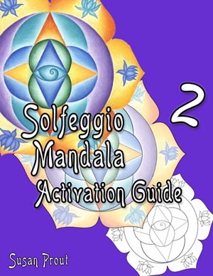 Solfeggio Mandala Activation Guide: Angelic Frequencies by Susan Prout ...