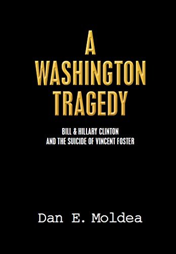A Washington Tragedy: Bill & Hillary Clinton and the Suicide of Vincent ...