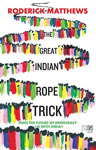 The Great Indian Rope Trick: Does the Future of Democracy Lie with ...