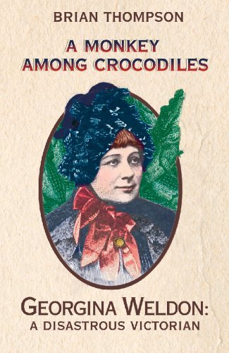 A Monkey Among Crocodiles: The Life, Loves and Lawsuits of Mrs Georgina ...