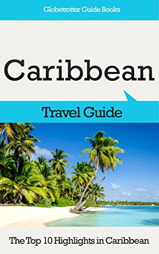 Caribbean Travel Guide: The Top 10 Highlights in Caribbean by Marc Cook ...