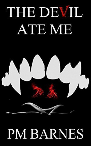 The Devil Ate Me by P.M. Barnes | Goodreads