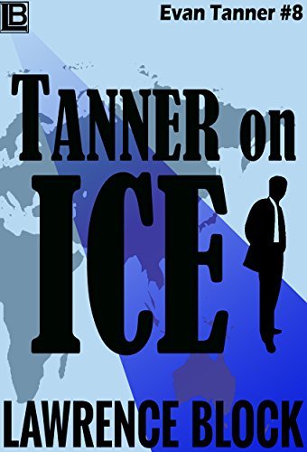 Tanner on Ice (Evan Tanner Book 8) by Lawrence Block | Goodreads