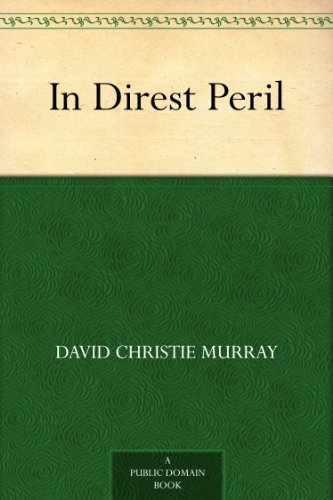 In Direst Peril by David Christie Murray | Goodreads