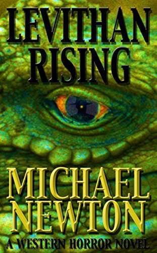 Leviathan Rising: A Weird Western by Michael Newton | Goodreads