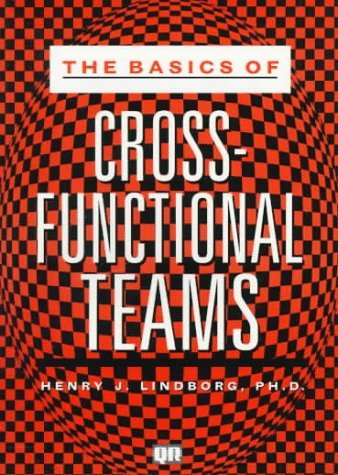 The Basics of Cross-Functional Teams by Henry J. Lindborg | Goodreads
