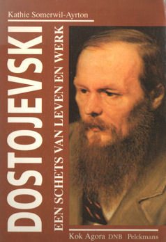 Dostojevski, Een schets van leven en werk by Kathie Somerwil-Ayrton ...