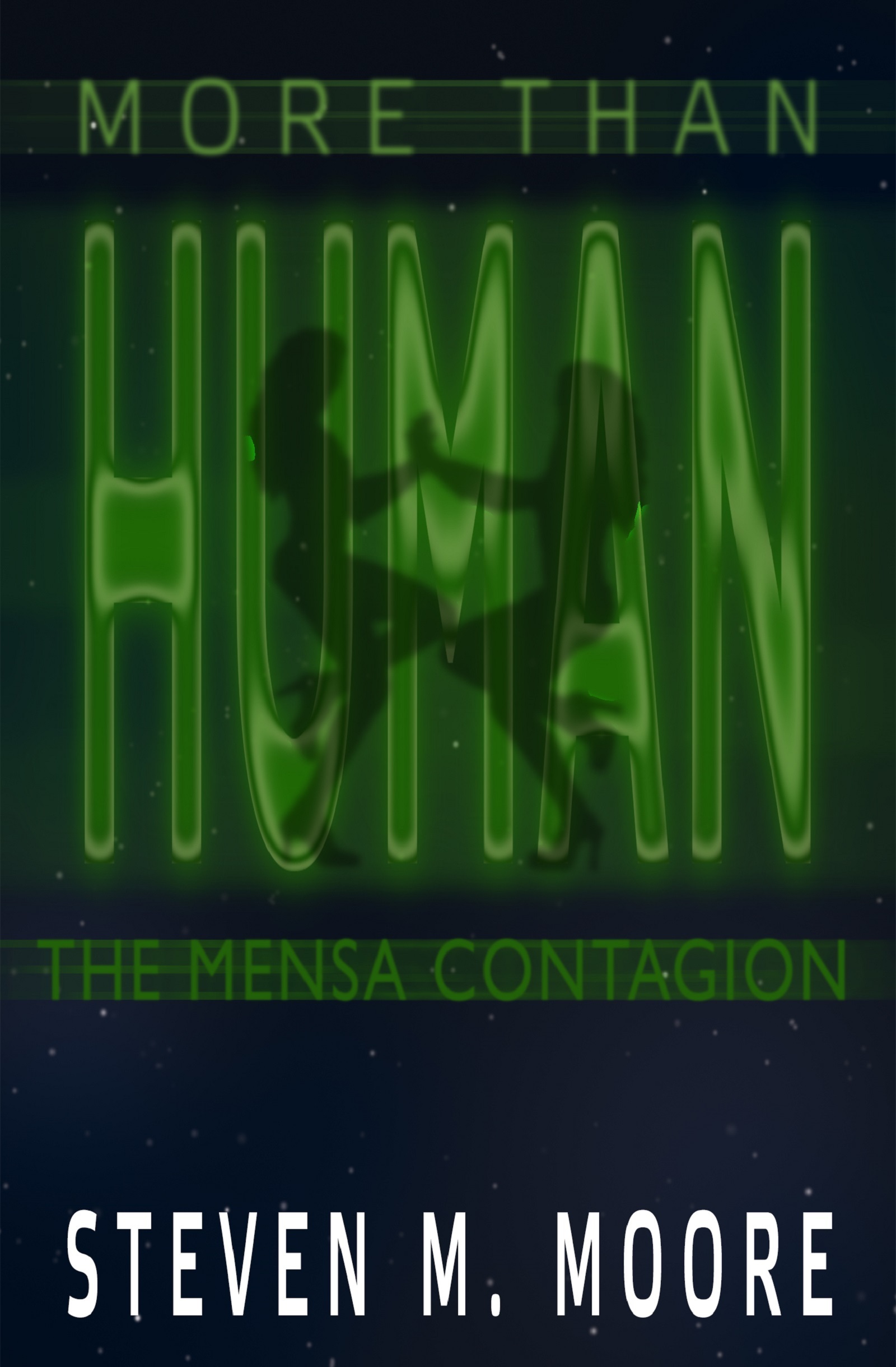 More than Human: The Mensa Contagion by Steven M. Moore | Goodreads