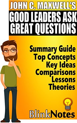 Good Leaders Ask Great Questions: Your Foundation for Successful ...