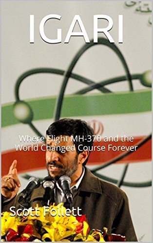 IGARI: Where Flight MH-370 and the World Changed Course Forever by ...