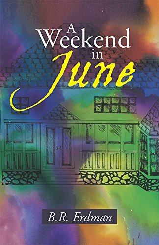 A Weekend in June by B.R. Erdman | Goodreads
