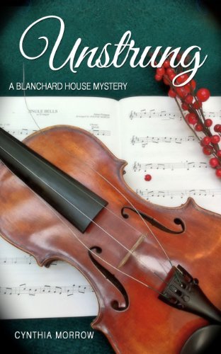 UNSTRUNG / A Blanchard House Mystery by Cynthia Morrow | Goodreads